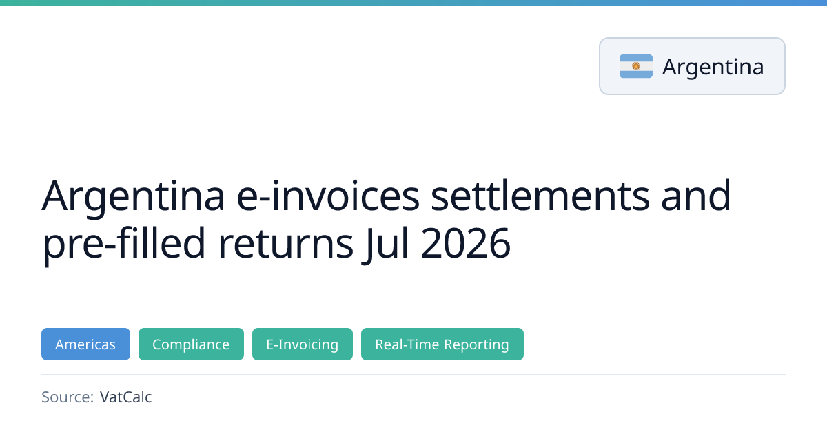 Argentina e-invoices settlements and pre-filled returns Jul 2026 ...