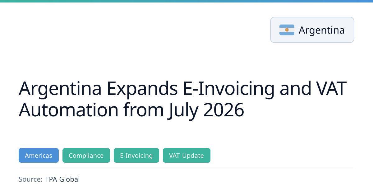 Argentina Expands E-Invoicing and VAT Automation from July 2026 ...