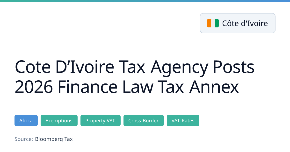 Cote D’Ivoire Tax Agency Posts 2026 Finance Law Tax Annex | VATfaqs.com