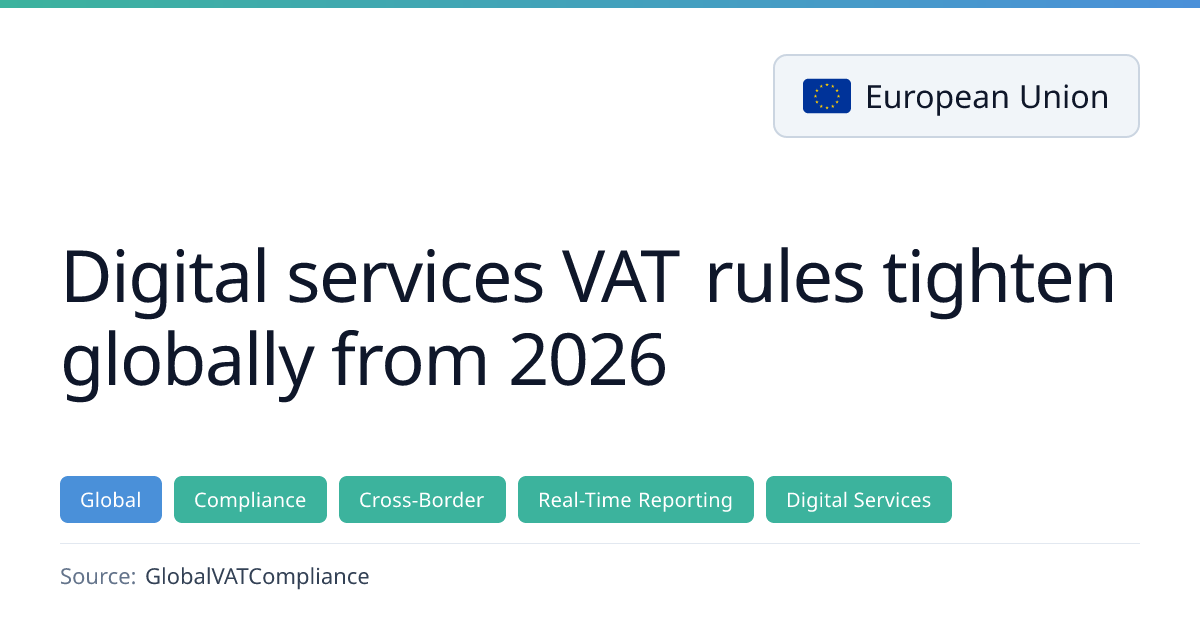 Digital services VAT rules tighten globally from 2026 | VATfaqs.com