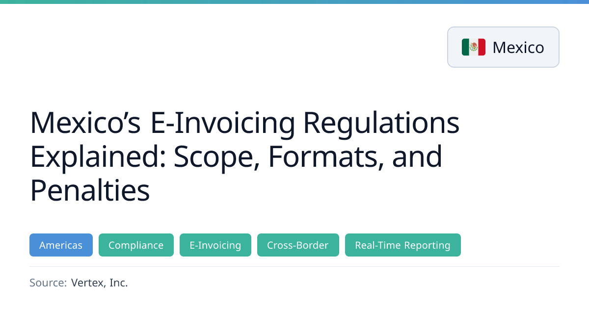 Mexico’s E‑Invoicing Regulations Explained: Scope, Formats, and ...