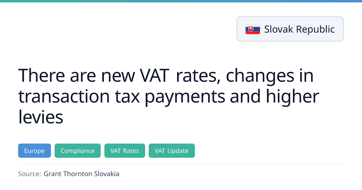 There are new VAT rates, changes in transaction tax payments and higher ...