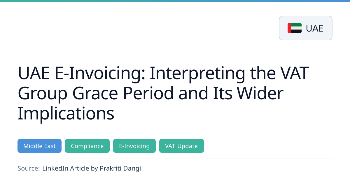 UAE E‑Invoicing: Interpreting the VAT Group Grace Period and Its Wider ...